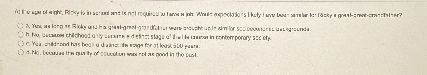 Solved At the age of eight, Ricky is in school and is not | Chegg.com