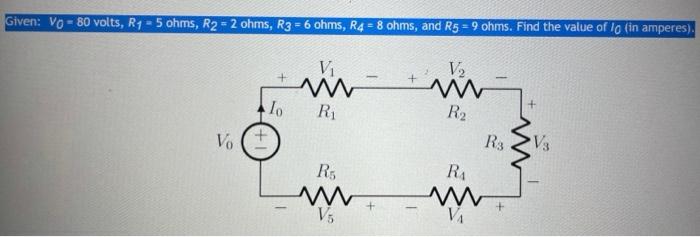 Solved Given: V0=80 volts, R1=5 ohms, R2=2 ohms, R3=6 ohms, | Chegg.com