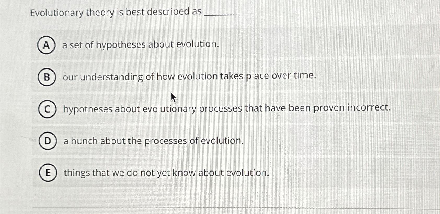 Solved Evolutionary theory is best described asa set of | Chegg.com