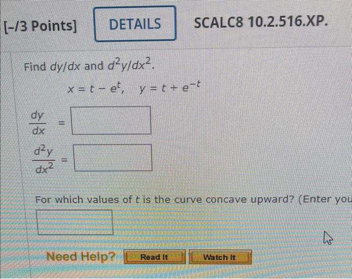 Solved Find dy/dx and d2y/dx2 x=t−et,y=t+e−tdxdy=dx2d2y= For | Chegg.com