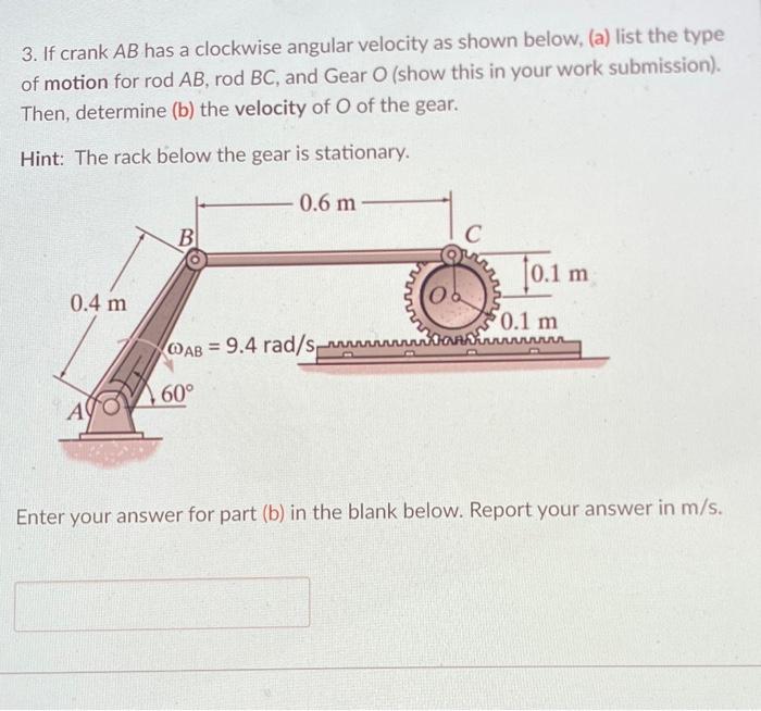 Solved 3. If crank AB has a clockwise angular velocity as | Chegg.com