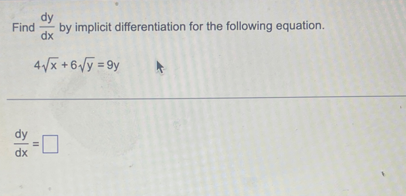 Solved Find dydx ﻿by implicit differentiation for the | Chegg.com