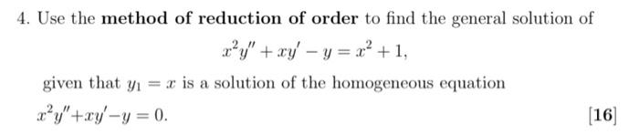 Solved 4. Use the method of reduction of order to find the | Chegg.com