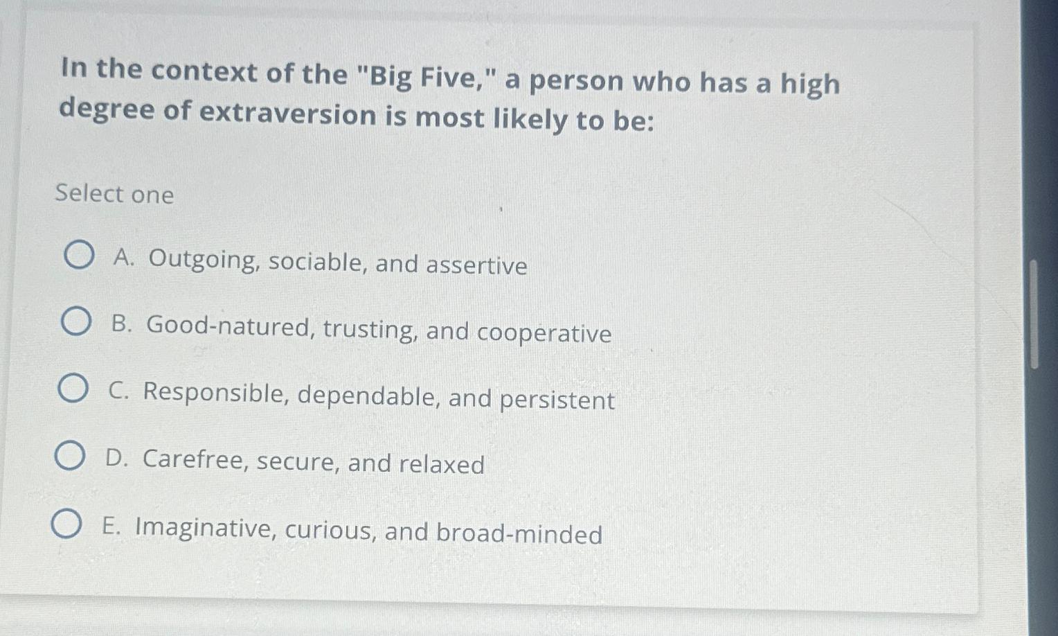 Solved In the context of the "Big Five," a person who has a | Chegg.com
