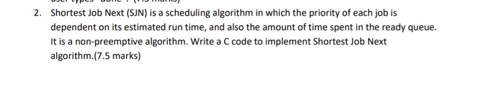 Solved 2. Shortest Job Next (SJN) is a scheduling algorithm | Chegg.com