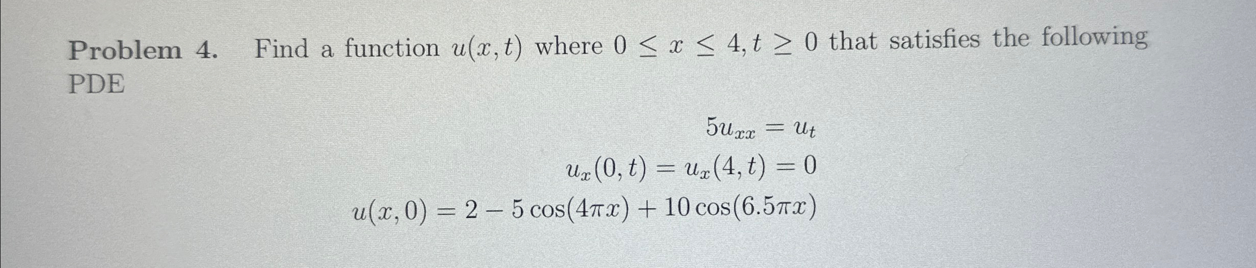 Solved Problem 4. ﻿Find a function u(x,t) ﻿where 0≤x≤4,t≥0 | Chegg.com