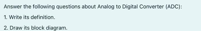 Solved Answer the following questions about Analog to | Chegg.com