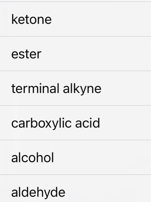 Solved ketone ester terminal alkyne carboxylic acid | Chegg.com