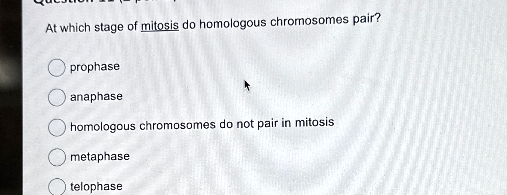 Solved At which stage of mitosis do homologous chromosomes | Chegg.com