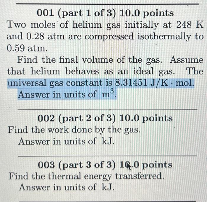 Solved 001 (part 1 of 3) 10.0 points Two moles of helium gas | Chegg.com