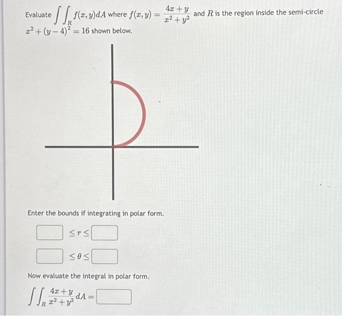 Solved Evaluate ∬Rf(x,y)dA where f(x,y)=x2+y24x+y and R is | Chegg.com