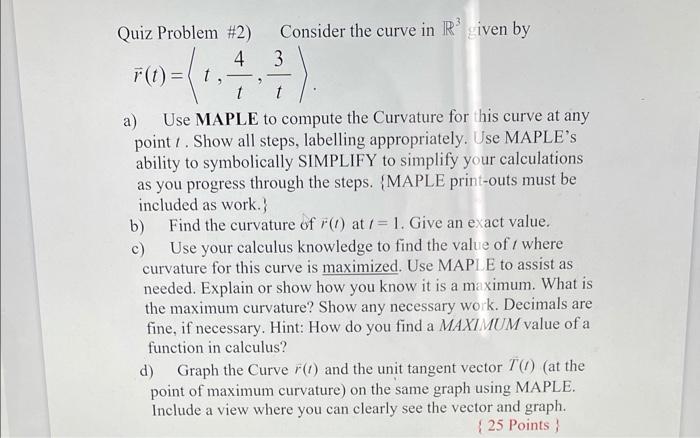 Solved Quiz Problem #2) Consider the curve in R3 iven by | Chegg.com