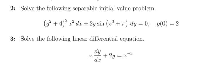 Solved 2: Solve the following separable initial value | Chegg.com