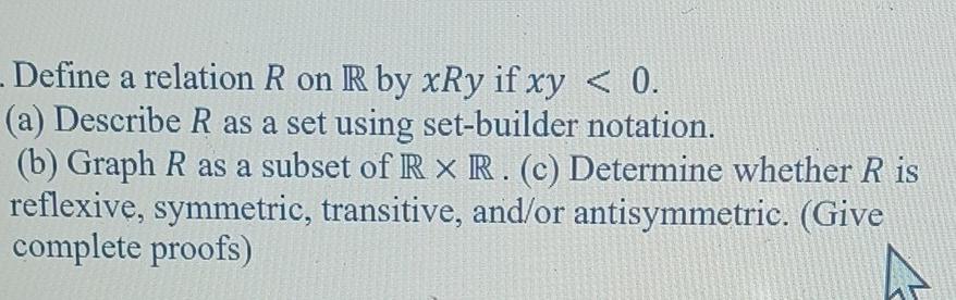 Solved Define a relation R on R by xRy if xy