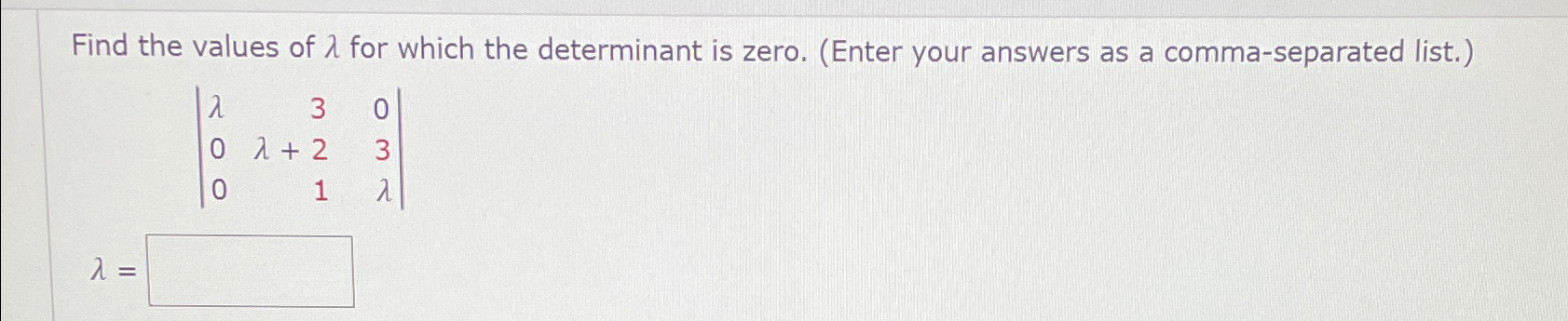 Solved Find the values of λ ﻿for which the determinant is | Chegg.com