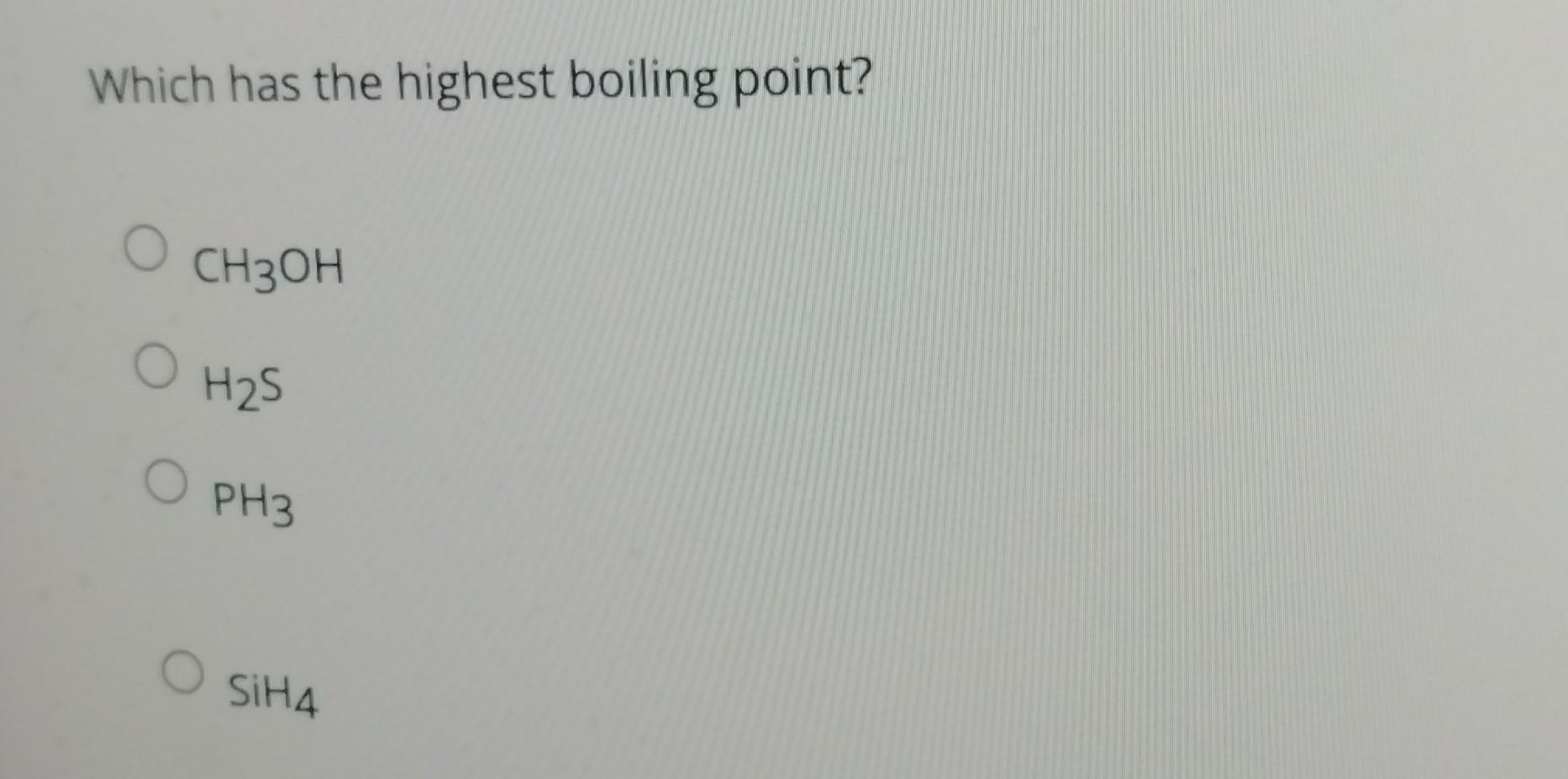 Solved which has the highest boiling point | Chegg.com