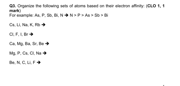 Solved Q3. Organize the following sets of atoms based on | Chegg.com