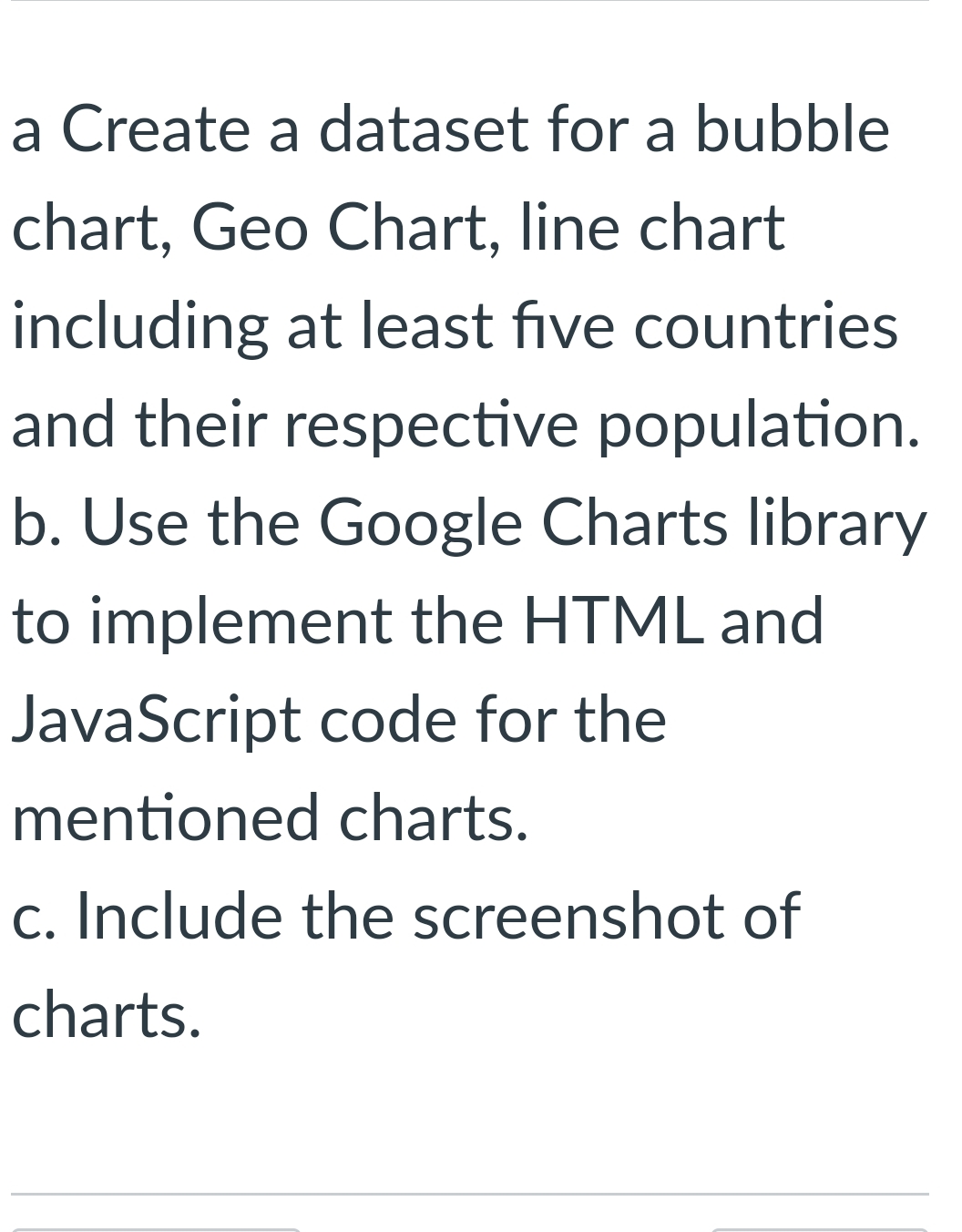 Solved a Create a dataset for a bubble chart, Geo Chart, | Chegg.com