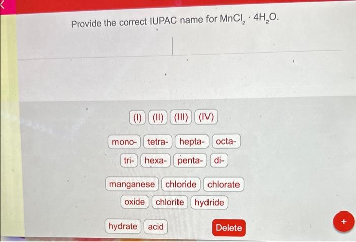 Solved Provide the correct IUPAC name for MnCl2⋅4H2O. | Chegg.com