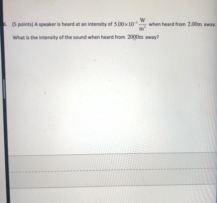 Solved W 6. (5 points) A speaker is heard at an intensity of | Chegg.com