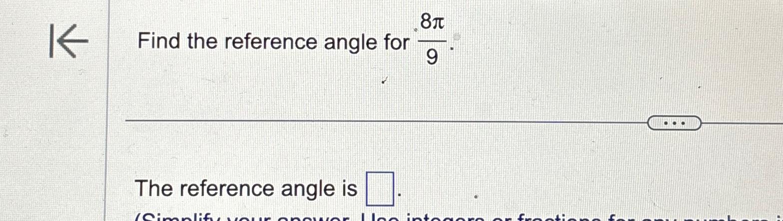 Solved Find the reference angle for 8π9The reference angle | Chegg.com