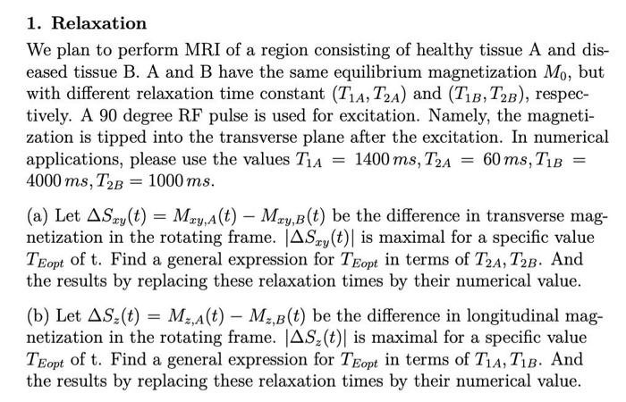 Solved 1. Relaxation We plan to perform MRI of a region | Chegg.com