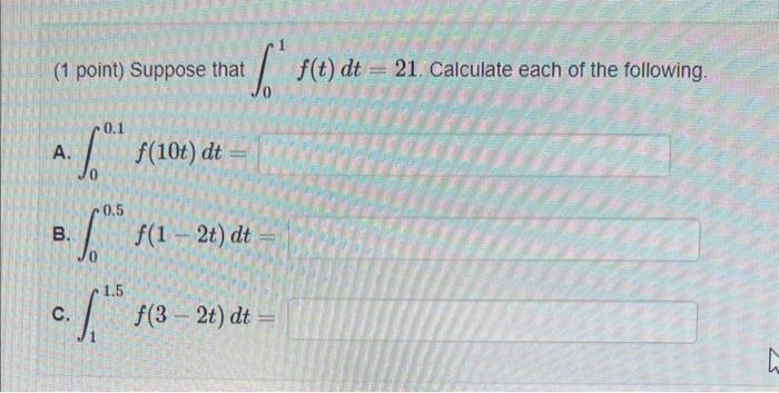 Solved (1 point) Suppose that ∫01f(t)dt=21. Calculate each | Chegg.com