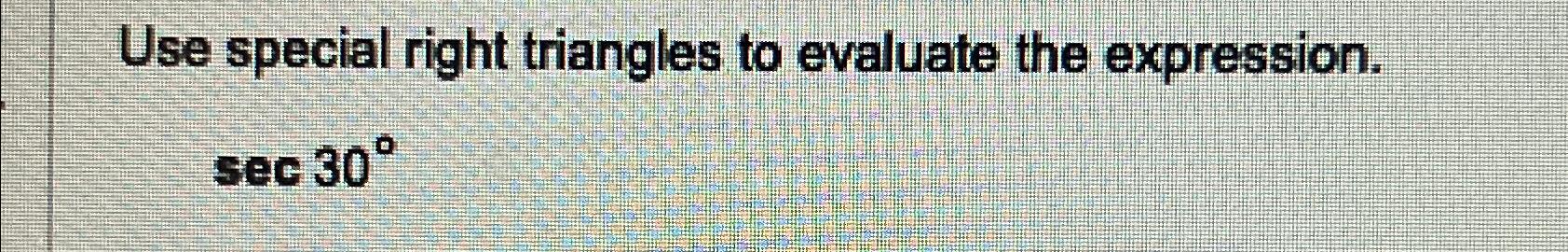Solved Use special right triangles to evaluate the | Chegg.com