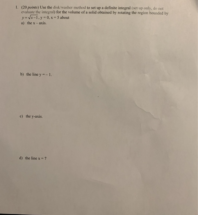 Solved 1. (20 points) Use the disk/washer method to set up a | Chegg.com