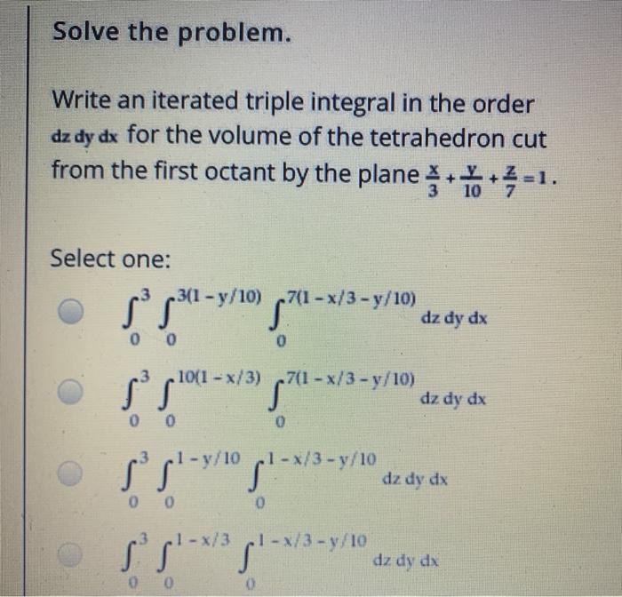 Solved Solve the problem. Write an iterated triple integral | Chegg.com