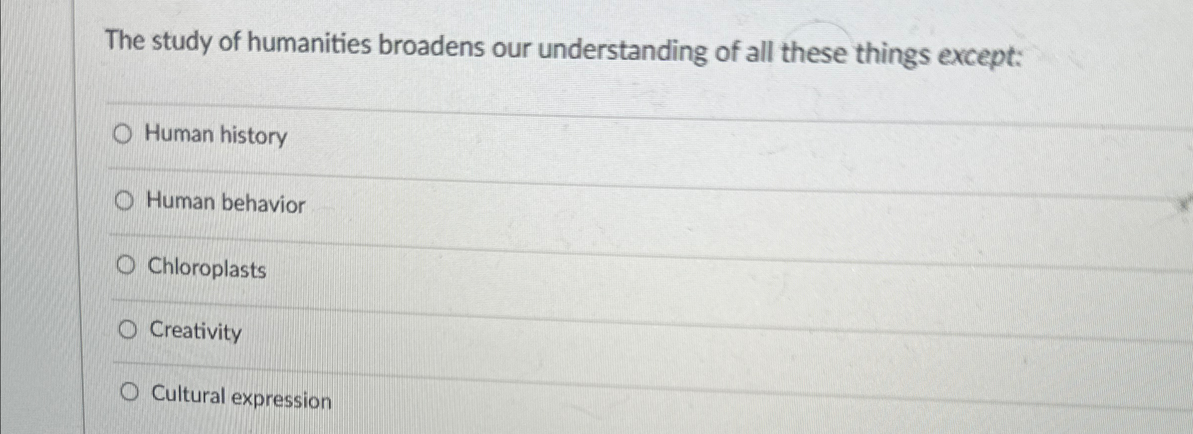 Solved The study of humanities broadens our understanding of | Chegg.com