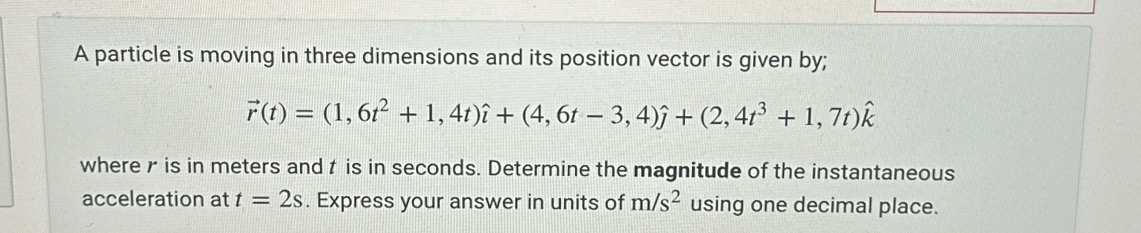 Solved by an EXPERT A particle is moving in three dimensions and its | Chegg.com