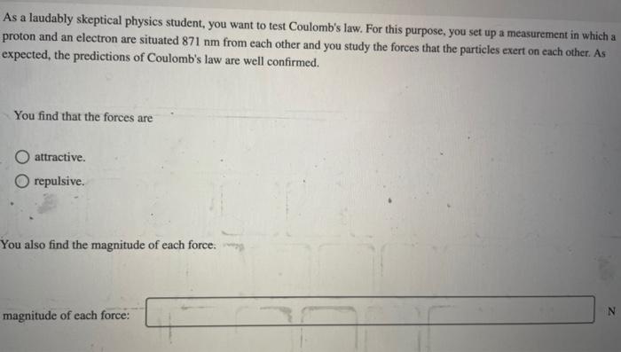 Solved As a laudably skeptical physics student, you want to | Chegg.com