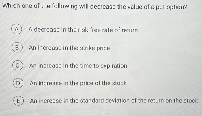 Solved Which one of the following will decrease the value of | Chegg.com