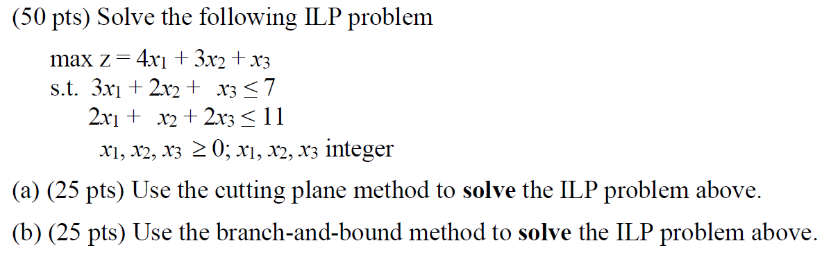 Solved (a) (25 ﻿pts) ﻿Use the cutting plane method to solve | Chegg.com