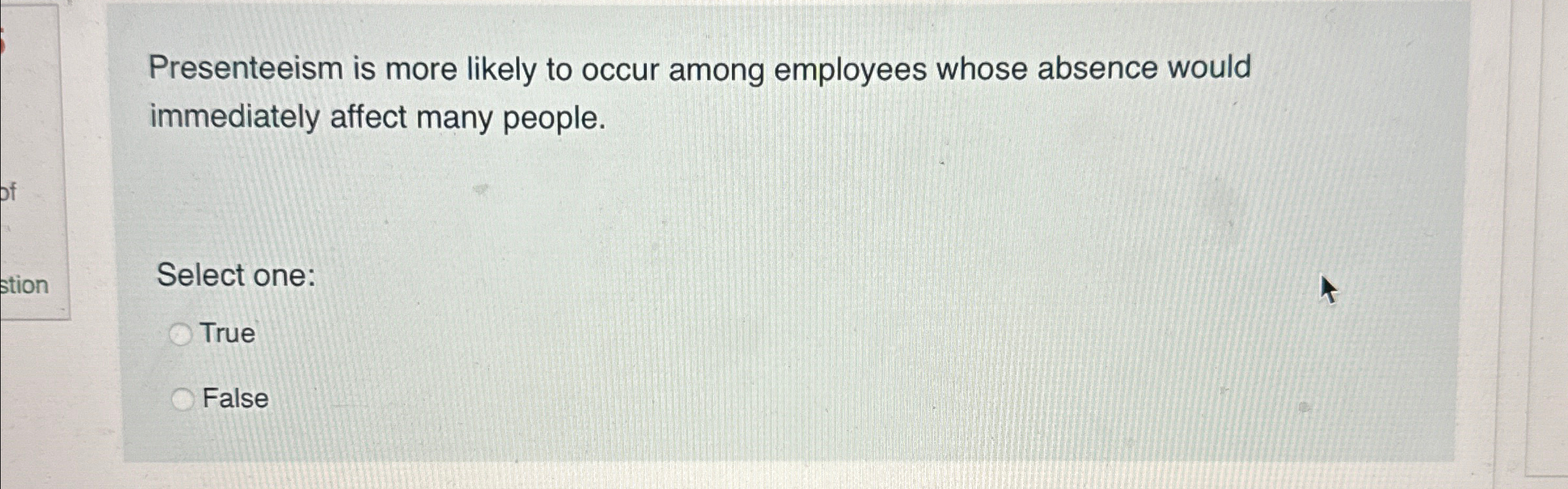 Solved Presenteeism is more likely to occur among employees | Chegg.com