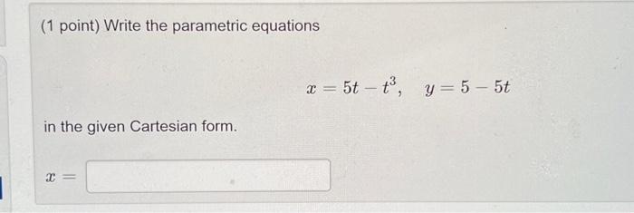 Solved (1 point) Write the parametric equations | Chegg.com