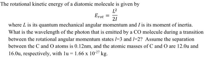 Solved The rotational kinetic energy of a diatomic molecule | Chegg.com