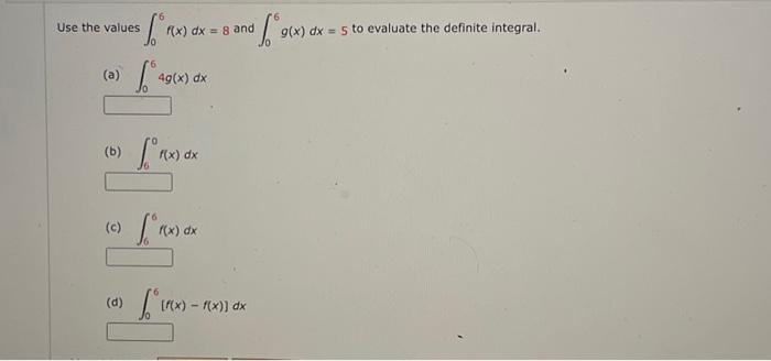 Solved Use the values ∫06f(x)dx=8 and ∫06g(x)dx=5 to | Chegg.com
