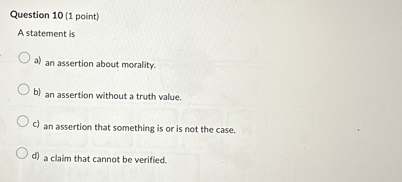 Solved Question 10 (1 ﻿point)A statement isa) ﻿an assertion | Chegg.com