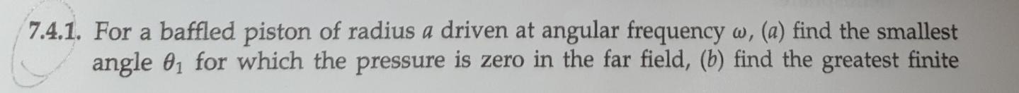 Solved 7.4.1. For a baffled piston of radius a driven at | Chegg.com