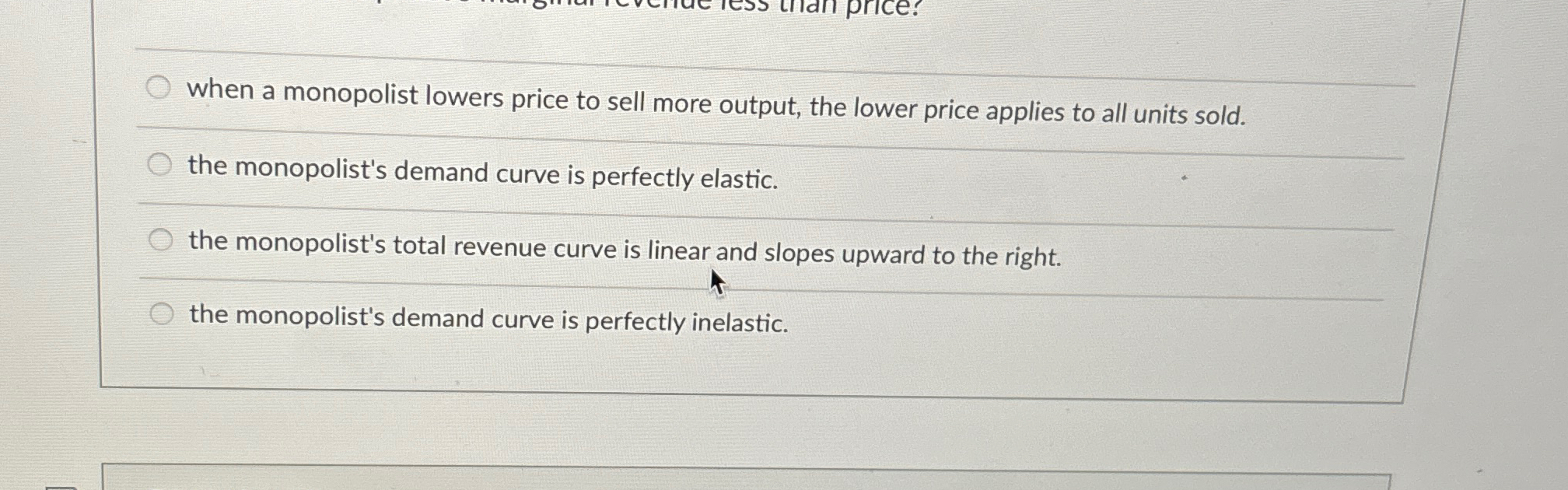 Solved when a monopolist lowers price to sell more output, | Chegg.com