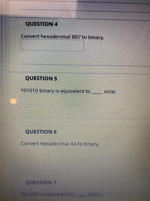 Solved QUESTION 4 Convert hexadecimal B07 to binary. | Chegg.com