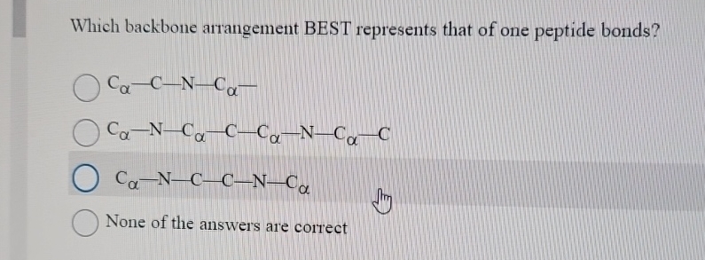 Solved Which backbone arrangement BEST represents that of | Chegg.com
