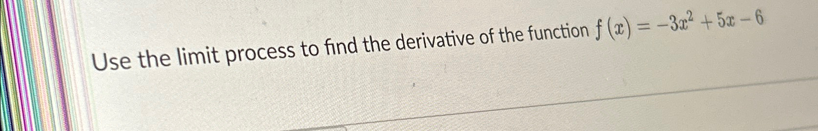 Solved Use the limit process to find the derivative of the | Chegg.com