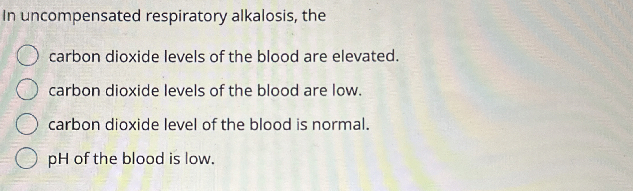 Solved In uncompensated respiratory alkalosis, thecarbon | Chegg.com