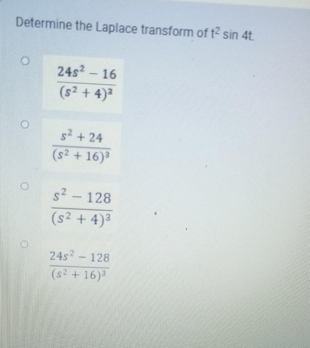 Solved Determine the Laplace transform of t2 sin 4t. 2452 – | Chegg.com