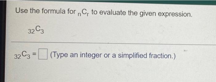 Solved Use the formula for nC, to evaluate the given | Chegg.com