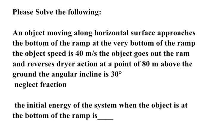 Solved Please Solve the following: An object moving along | Chegg.com