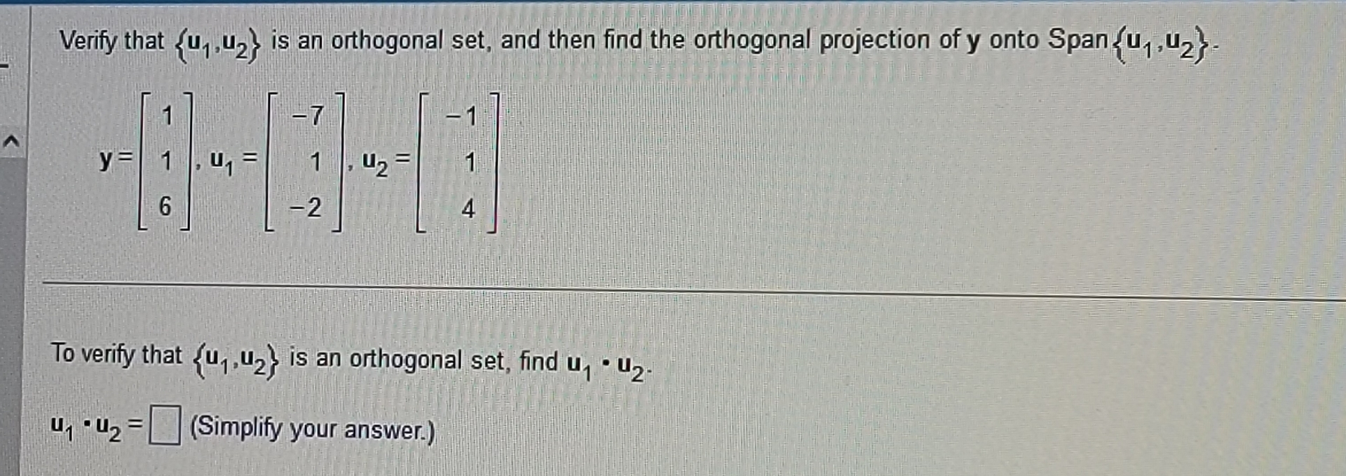 Solved Verify that {u1,u2} ﻿is an orthogonal set, and then | Chegg.com